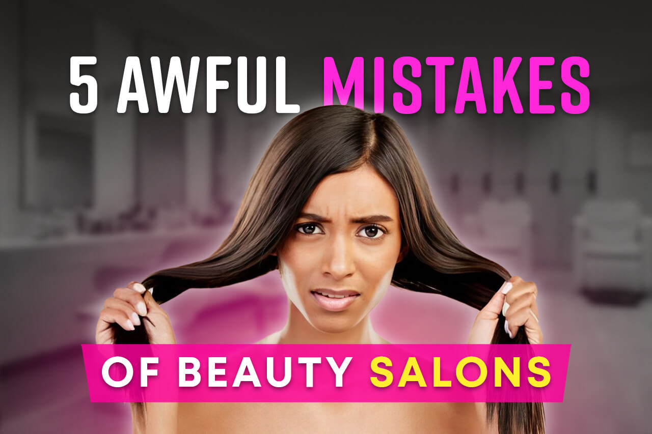 5 Awful Mistakes of Beauty Salons: #5 Is the Reason for Significant Cl ...